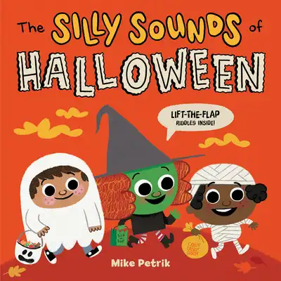 The Silly Sounds of Halloween: Lift-The-Flap Riddles Inside!, by Mike ...