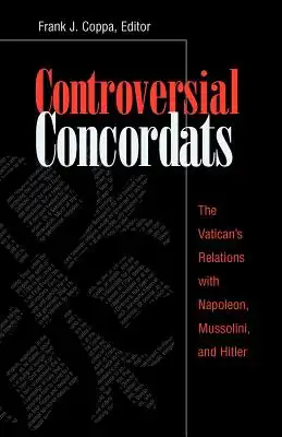 Controversial Concordats: The Vatican's Relations with Napoleon ...