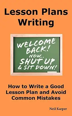 Lesson Plans Writing: How to Write a Good Lesson Plan and Avoid Common ...