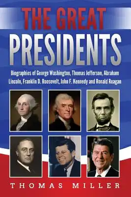 The Great Presidents: Biographies of George Washington, Thomas ...