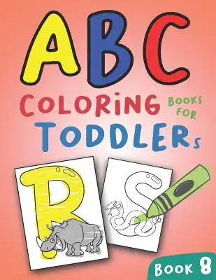 ABC Coloring Books for Toddlers Book8: A to Z coloring sheets, JUMBO ...