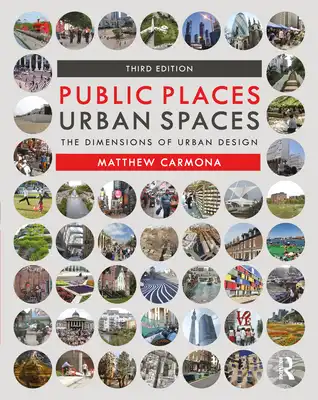 Public Places Urban Spaces: The Dimensions of Urban Design, by Matthew ...