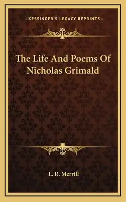 The Life and Poems of Nicholas Grimald, by L. R. Merrill | Tertulia