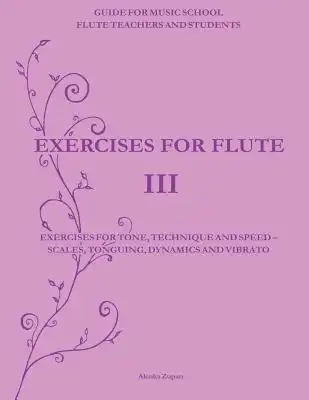 Exercises for Flute III: Exercises for tone, technique and speed ...