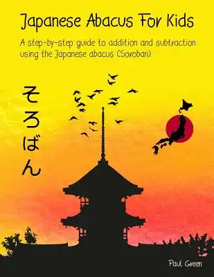 Japanese Abacus For Kids: A step-by-step guide to addition and ...