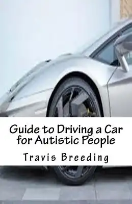 Guide to Driving a Car for Autistic People, by Travis Breeding | Tertulia