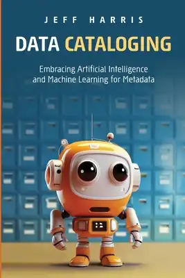 Data Cataloging, by Jeff Harris | Tertulia