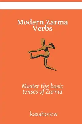 Modern Zarma Verbs: Master the basic tenses of Zarma, by Kasahorow ...