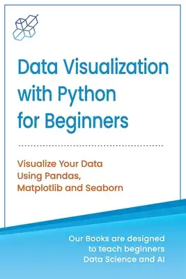 Data Visualization with Python for Beginners: Visualize Your Data using ...