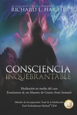 Consciencia Inquebrantable: Meditación en medio del caos, Enseñanzas de ...