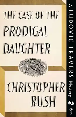 The Case of the Prodigal Daughter: A Ludovic Travers Mystery, by ...