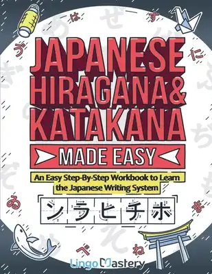 Japanese Hiragana and Katakana Made Easy: An Easy Step-By-Step Workbook ...