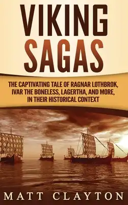 Viking Sagas: The Captivating Tale of Ragnar Lothbrok, Ivar the ...
