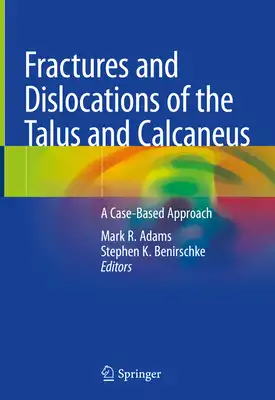 Fractures and Dislocations of the Talus and Calcaneus: A Case-Based ...