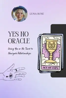 Yes No Oracle: Using Yes or No Tarot to Navigate Relationships, by Luna ...