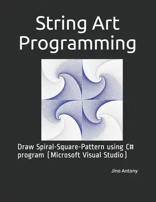 String Art Programming: Draw Spiral-Square-Pattern using C# program (Microsoft Visual Studio ...