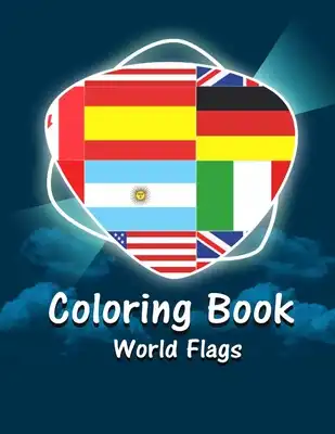 Coloring Book World Flags: Coloring Activity Book for Kids Color in ...