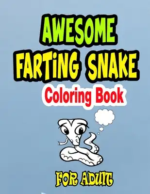 Awesome Farting Snake Coloring Book: farting dogs, farting cats ...
