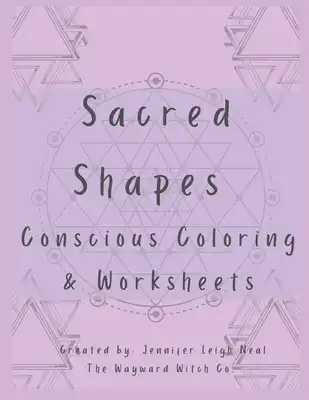 Sacred Shapes Conscious Coloring Book: Intentional Manifesting ...