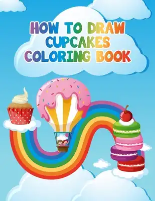 How to Draw Cupcakes Coloring Book: Grid Drawing Cupcakes for Kids ...