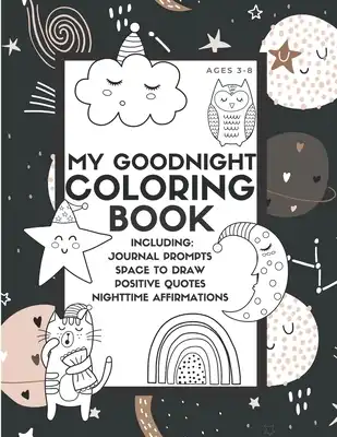 My Goodnight Coloring Book: Includes 40 Coloring Pages, Journal Prompts ...