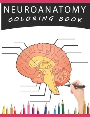 Neuroanatomy Coloring Book: A Human Brain Anatomy Coloring Pages for ...